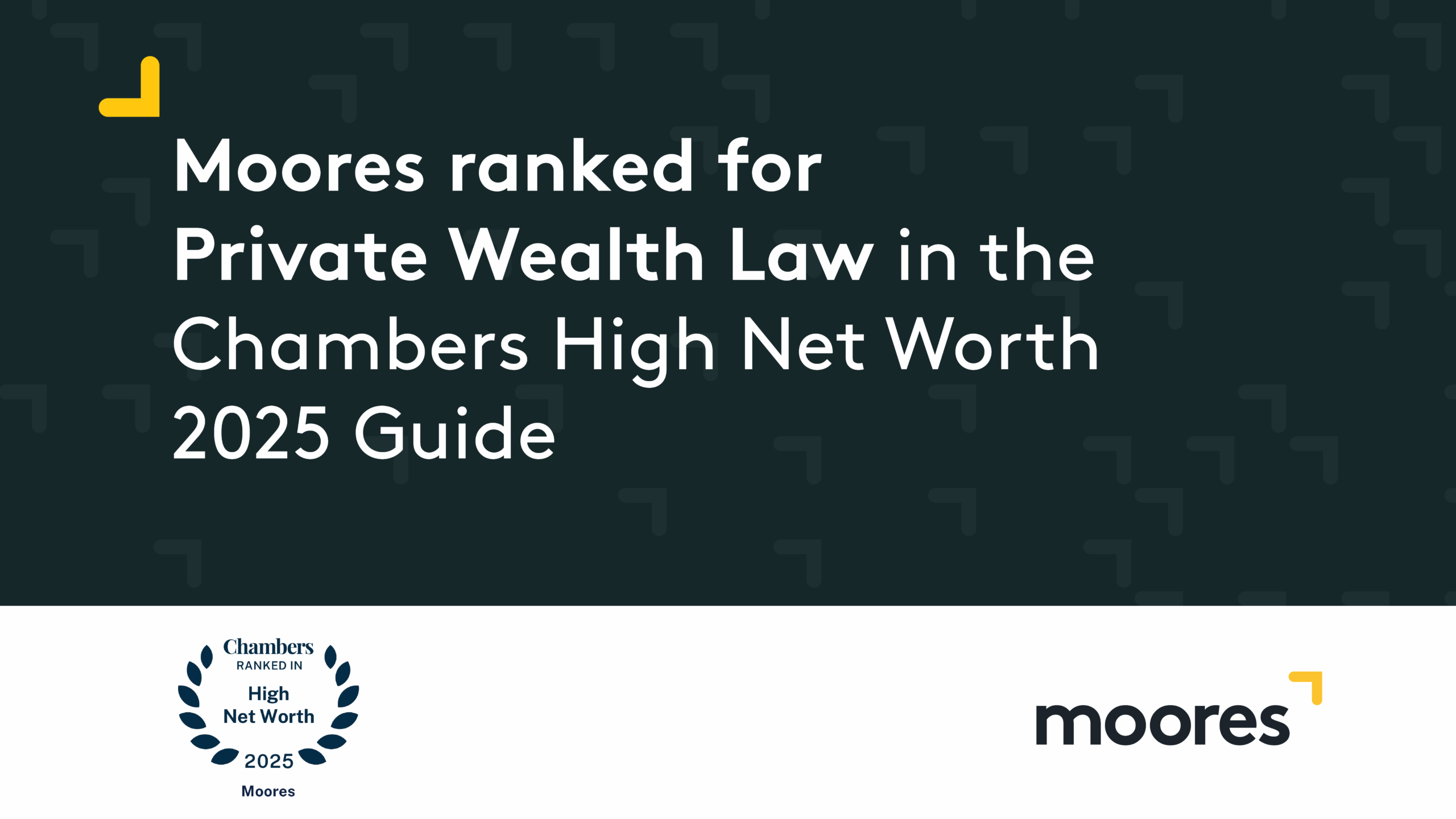 Moores ranked for Private Wealth Law in the Chambers High Net Worth 2025 Guide | Moores