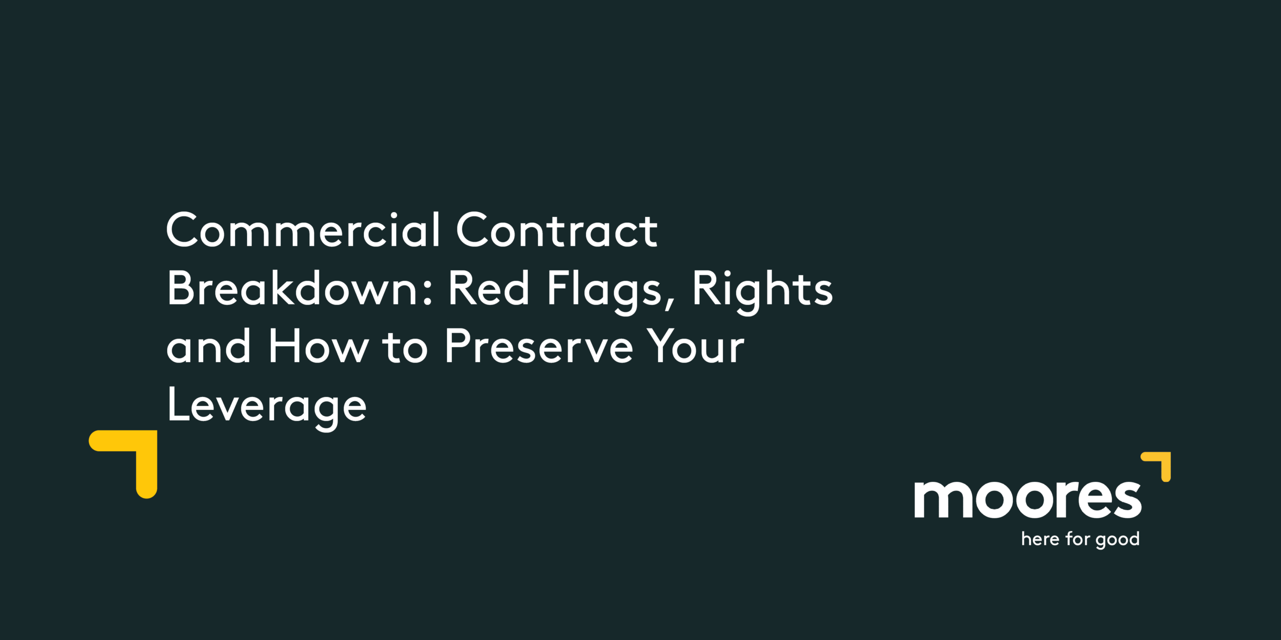 Commercial Contract Breakdown: Red Flags | Moores
