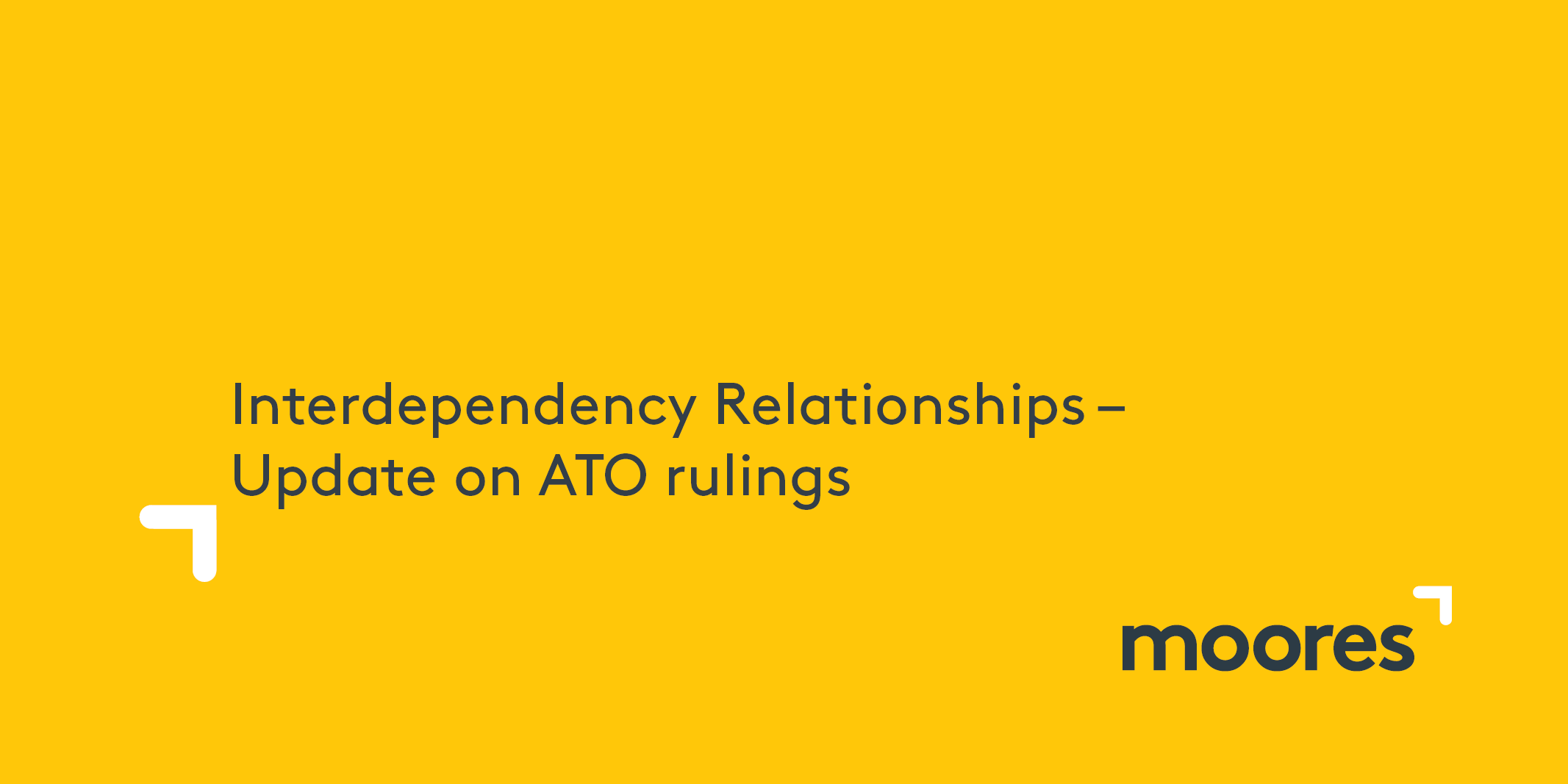 Interdependency Relationships – Update on ATO rulings | Moores