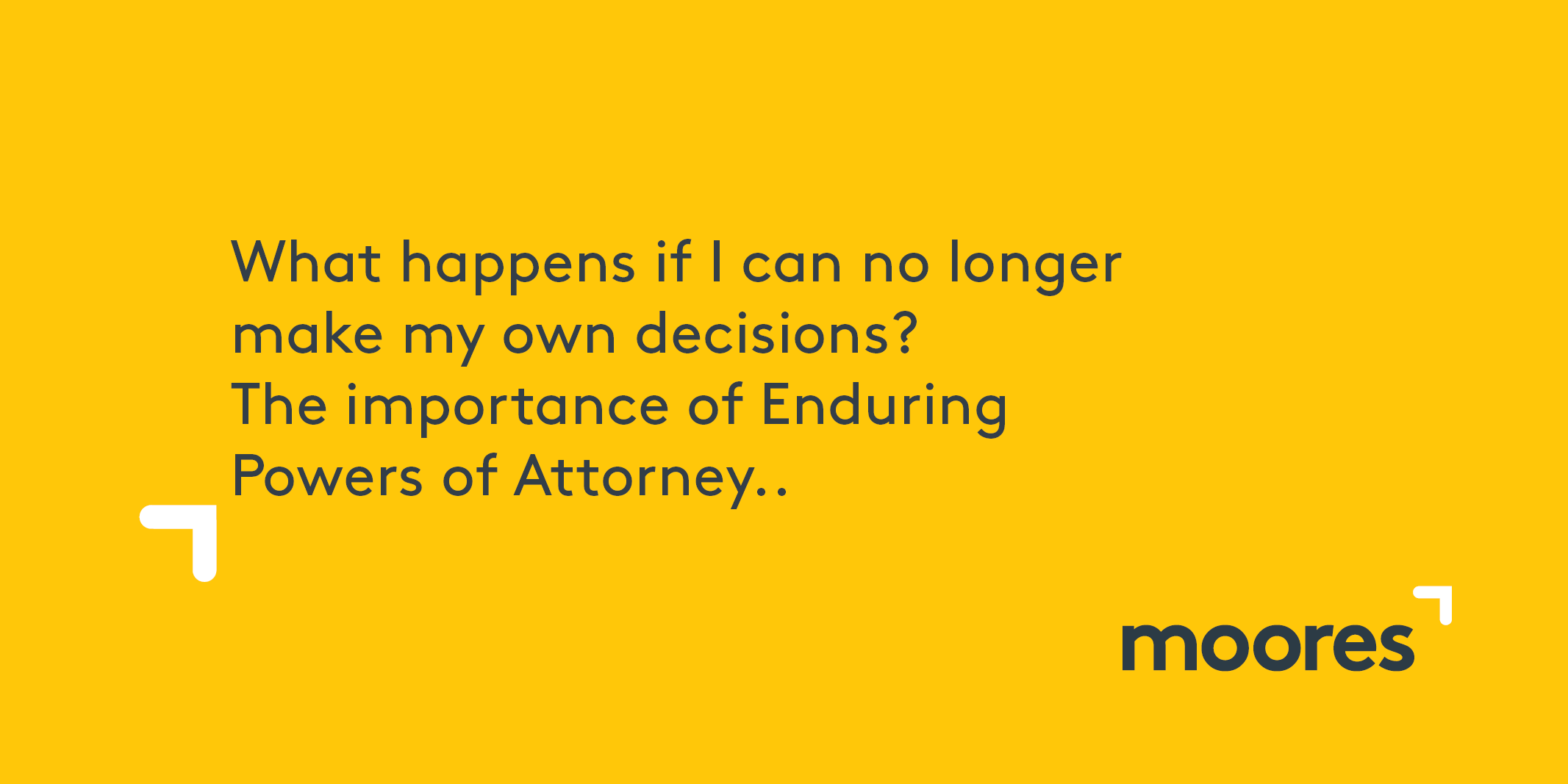 What happens if I can no longer make my own decisions? The importance ... What happens if I can no longer make my own decisions? The importance ...