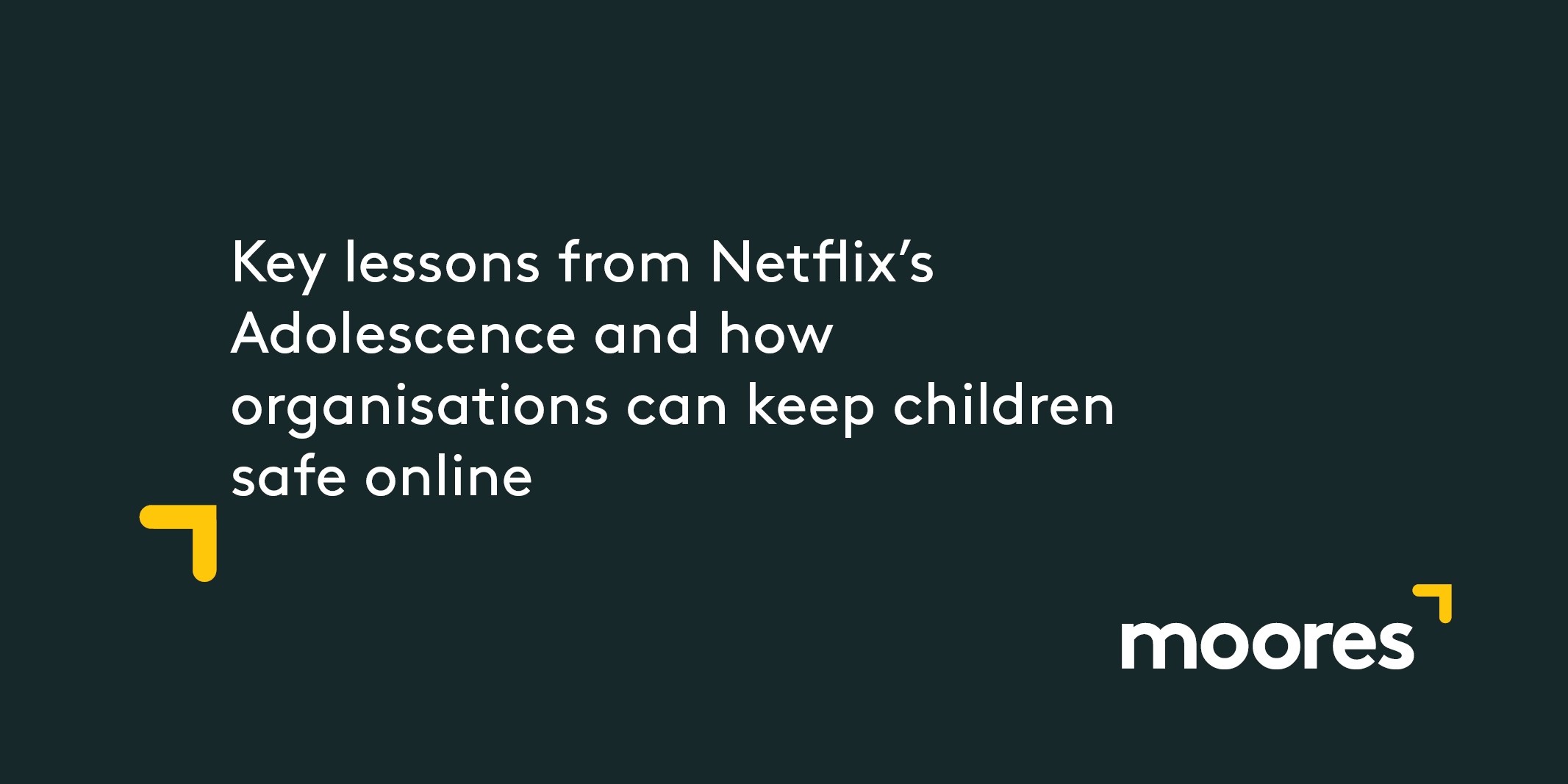 Key lessons from Netflix’s Adolescence and how organisations can keep ...