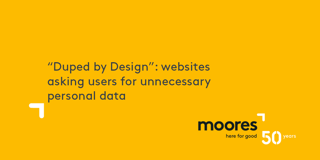 “Duped by Design”: websites asking users for unnecessary personal data ...