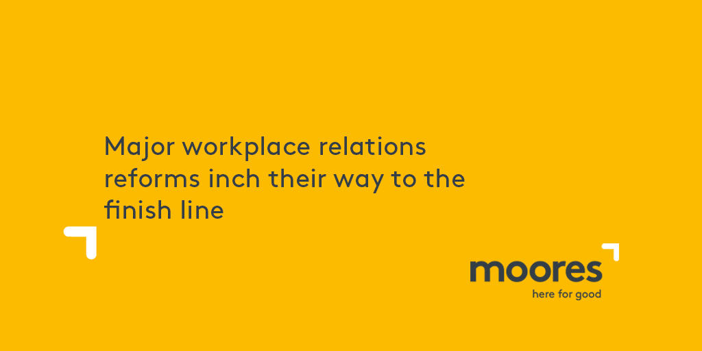 Major workplace relations reforms inch their way to the finish line ...