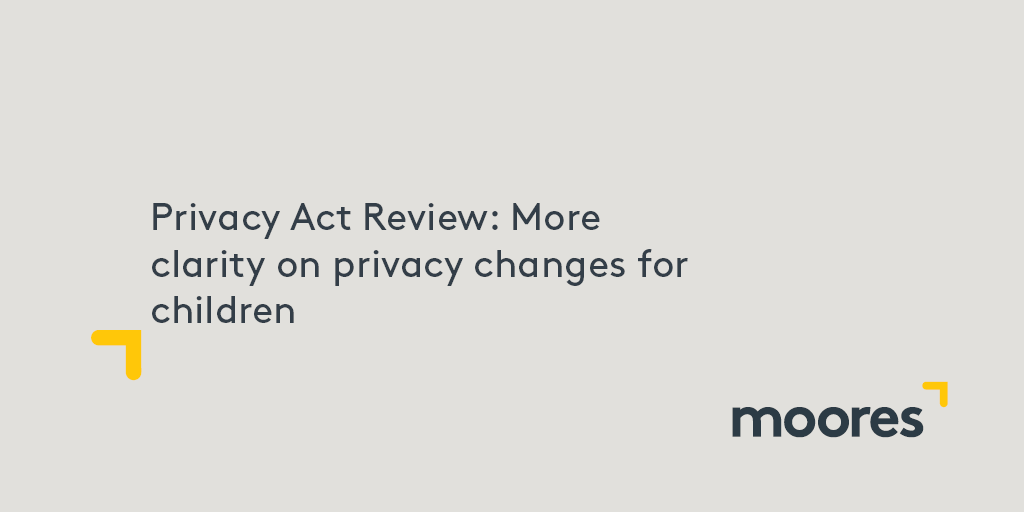 Privacy Act Review: More clarity on privacy changes for children | Moores