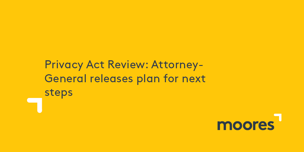 Privacy Act Review: Attorney-General releases plan for next steps | Moores